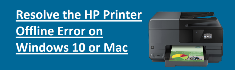 Resolve the HP Printer Offline Error on Windows 10 or Mac